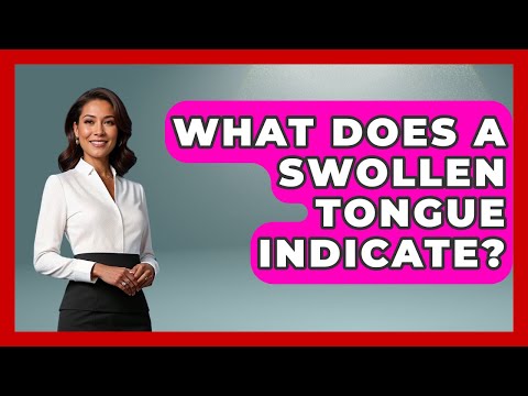 What Does A Swollen Tongue Indicate? - Ear Nose Throat Expert