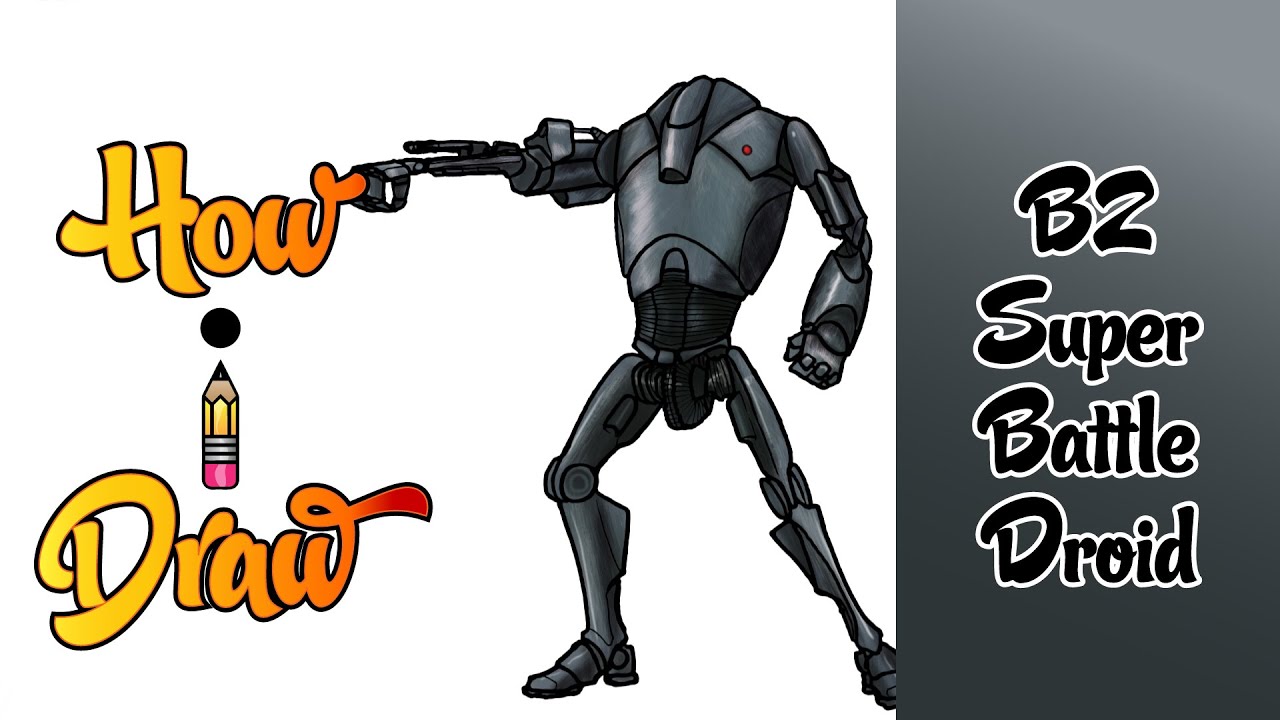 How I Draw a B2 SUPER BATTLE DROID from STAR WARS the CLONE WARS * how to draw a super battle droid