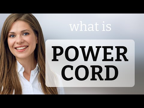 Power cord — POWER CORD meaning