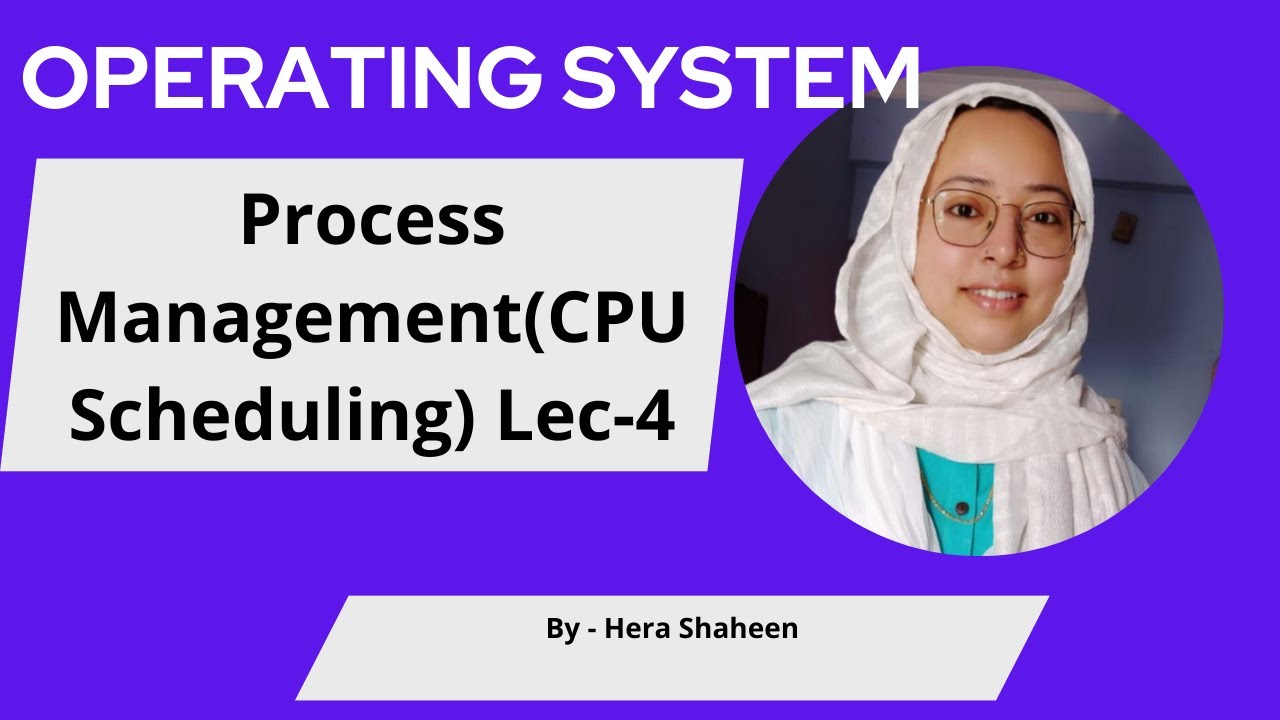 Process Management( CPU Scheduling  algorithm). Lec-4