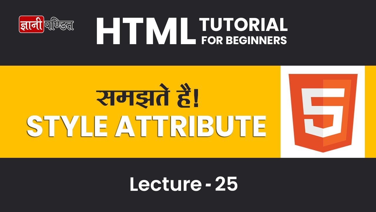 HTML Style Attribute | Lecture 25 | HTML tutorial for beginners