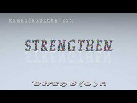 strengthen - pronunciation + Examples in sentences and phrases