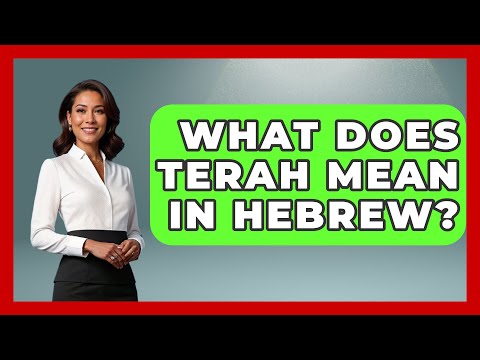 What Does Terah Mean In Hebrew? - Jewish Teachings For All