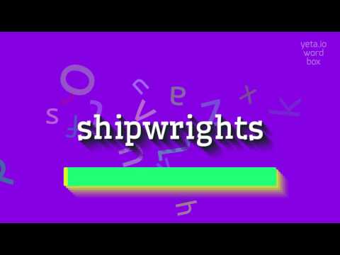 HOW TO PRONOUNCE SHIPWRIGHTS?