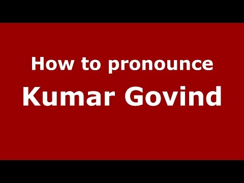 How to pronounce Kumar Govind (Gujarati/Mumbai, India) - PronounceNames.com