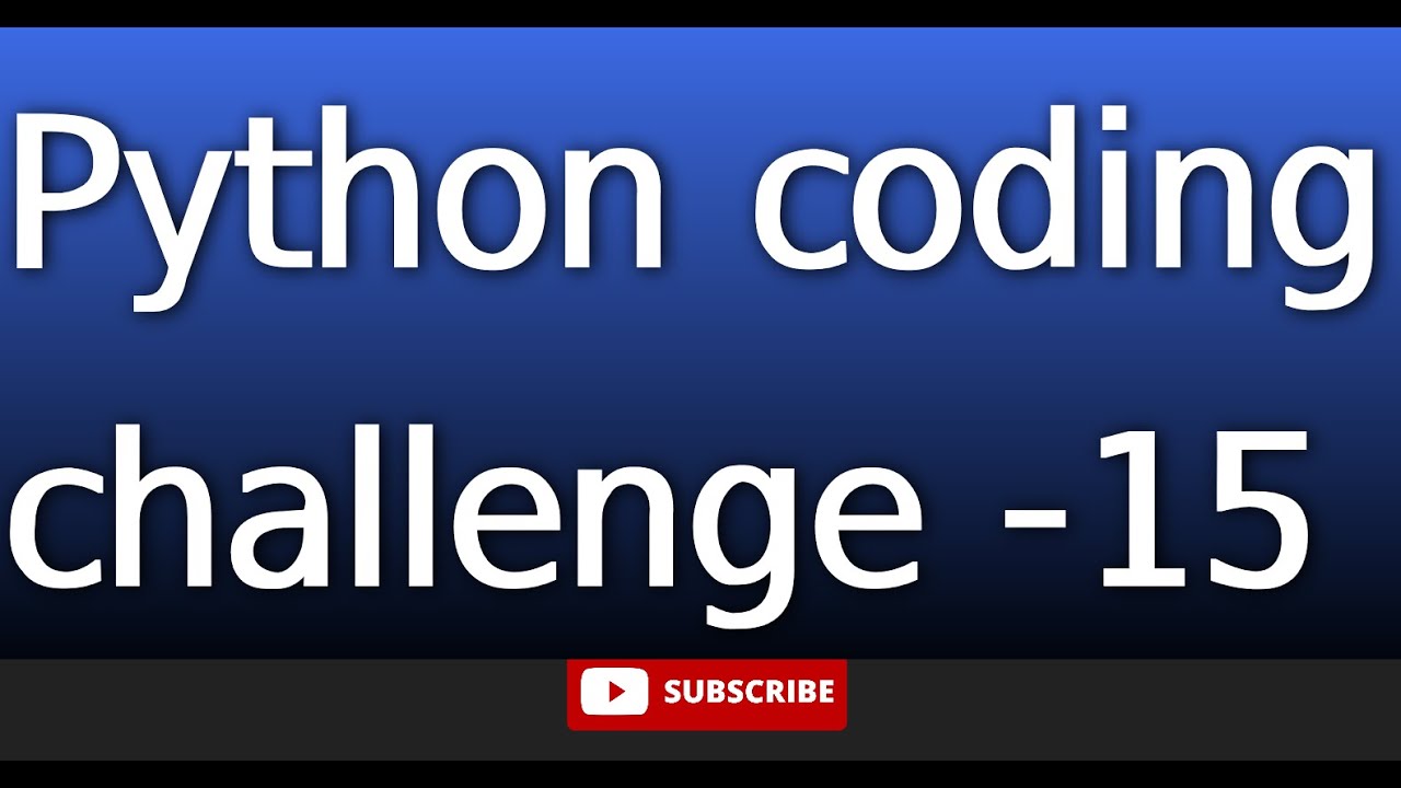 python coding challenge 15