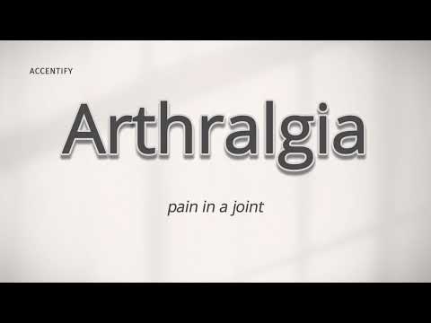 Arthralgia (Pronunciation and Meaning)