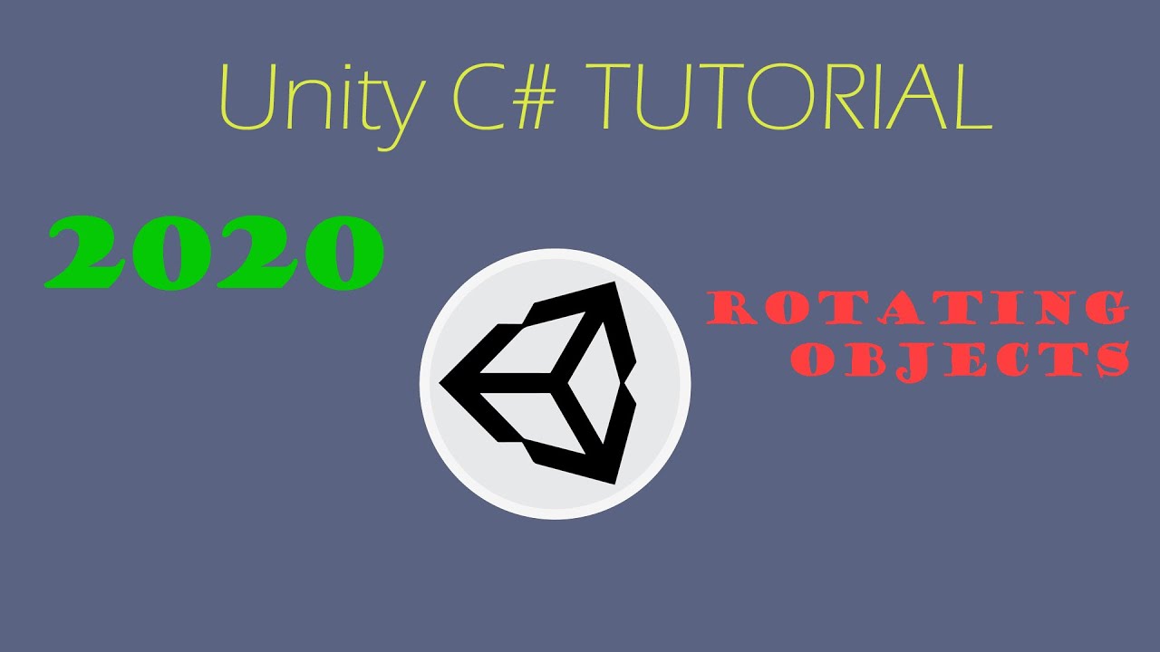 Unity C# Tutorial - 2020 - Rotating a GameObject