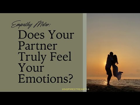 The Power of Emotional Connection: Does Your Partner Truly Understand and Empathize?