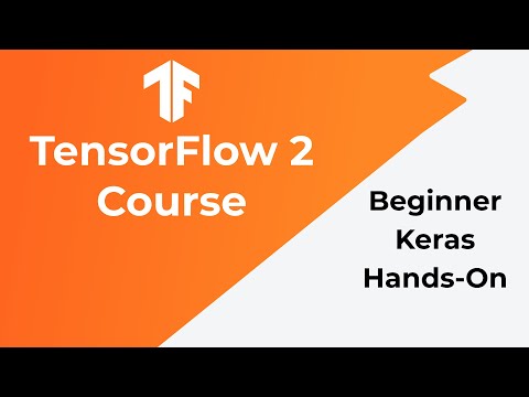 TensorfFlow 2 Beginner Course (3 HOURS)