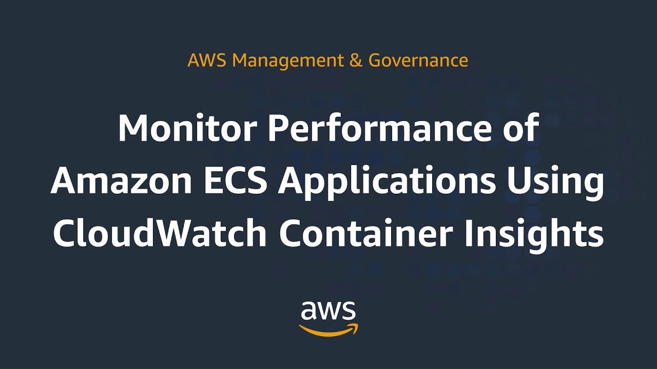 Monitor Performance of Amazon ECS Applications Using CloudWatch Container Insights