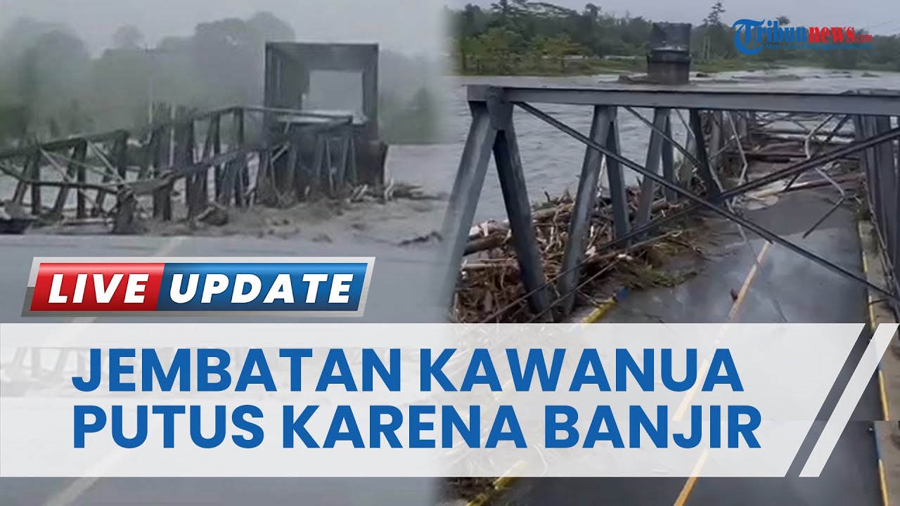 Jembatan Terpanjang di Negeri Saunulu Diterjang Banjir, Akses Selatan ...