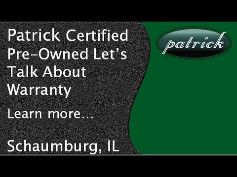 Warranties and Certified Pre-Owned Cars | Schaumburg IL | Naperville IL | Patrick Automotive Group
