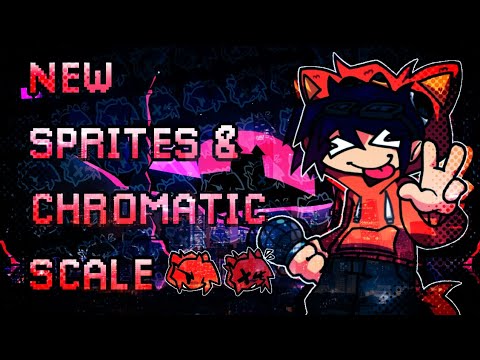 FNF | NEW SPRITES & CHROMATIC SCALE!! (not really)
