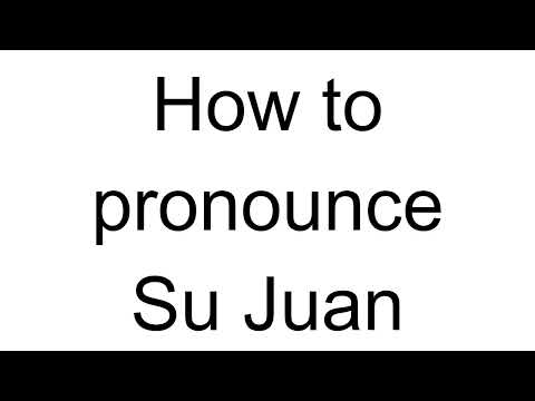 How to Pronounce Su Juan (Chinese)