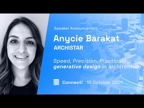Connect! 2021: Speed, Precision & Practicality - Anycie Barakat (Archistar)