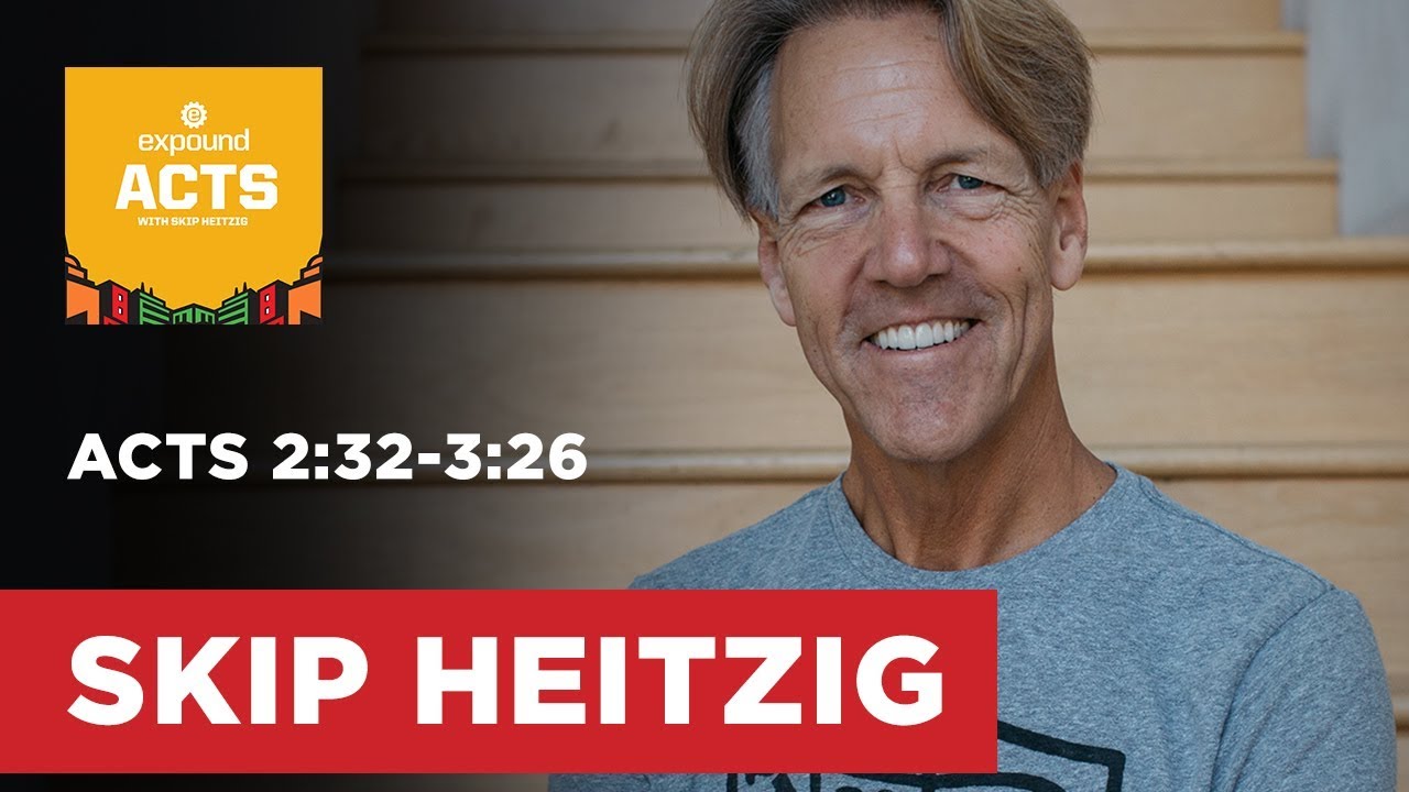 Acts 2:32-3:26 | Skip Heitzig