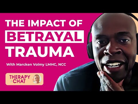 The Impact of Betrayal Trauma With Marcken Volmy LMHC, NCC