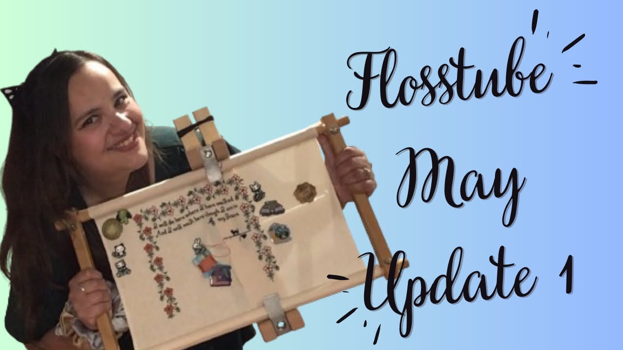 Flosstube #74: May Update 1