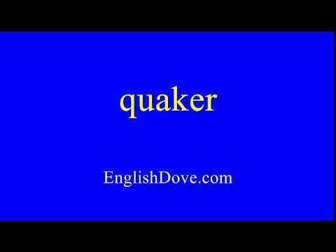 How to pronounce quaker in American English.
