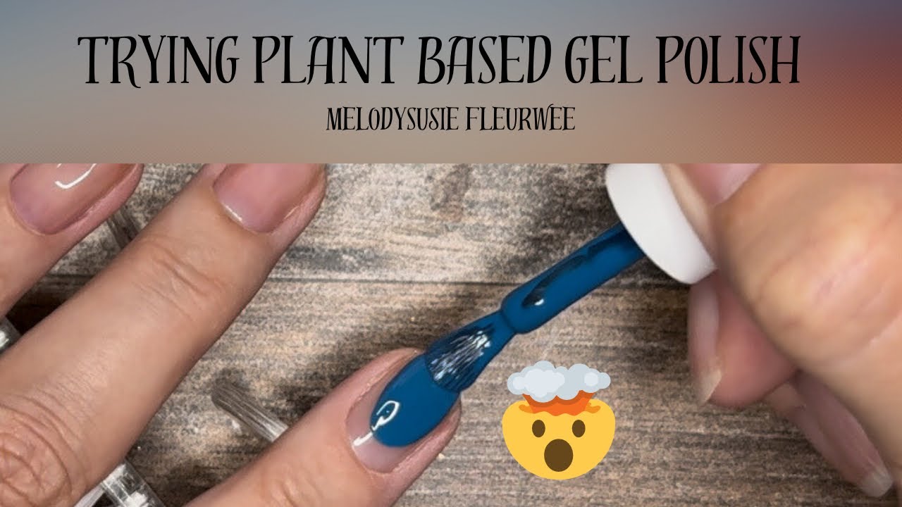 MY NEW FAVORITE GELS 🤯 TRYING PLANT BASED GEL POLISH | 21 FREE - HEMA FREE | MELODYSUSIE