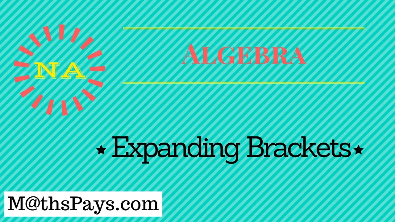 Algebra Expanding Brackets