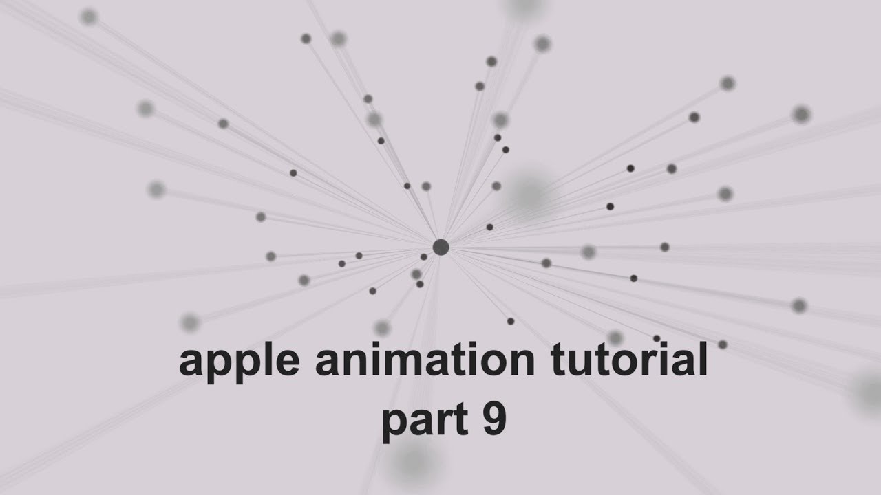 Apple animation tutorial - Plexus / Intention part 9