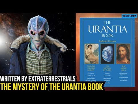 Written By Extraterrestrials : The Mystery Of The Urantia Book