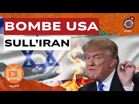 Trump bombarda l'Iran - NonTG EDIZIONE SPECIALE
