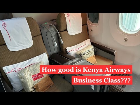 Kenya Airways business class is good (but can be better) Good Seats & Service