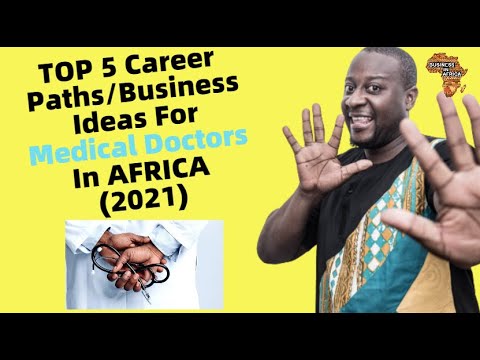 TOP 5 Career Paths/Business Ideas For Medical Doctors In AFRICA (2021) | Business Ideas in Africa