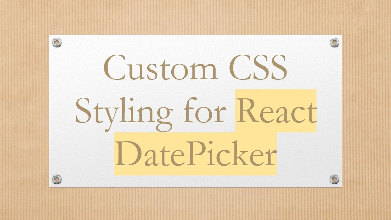 Custom CSS Styling for React DatePicker