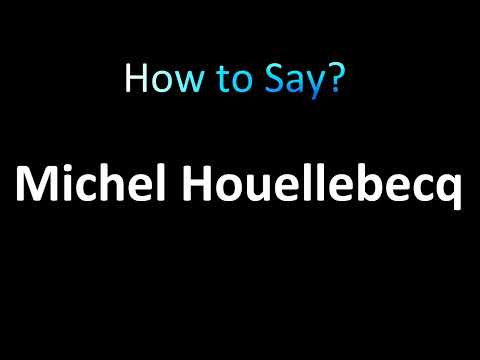 How to Pronounce Michel Houellebecq (French)