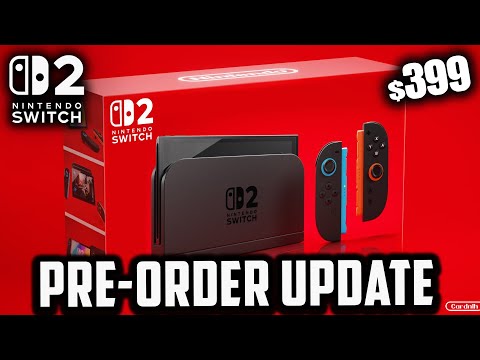 Nintendo Switch 2 Pre Orders! Important UPDATE!