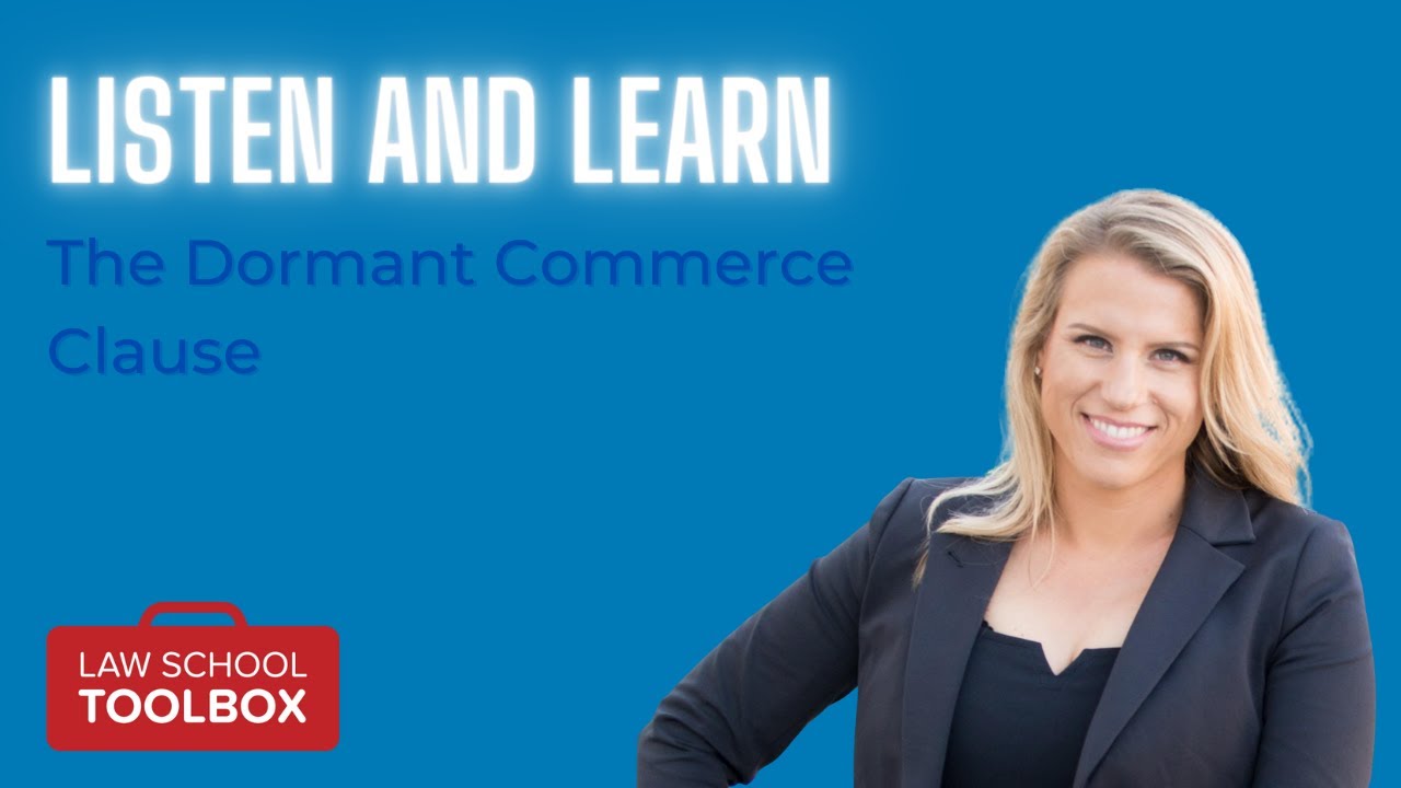 Dormant Commerce Clause (Constitutional Law) - Listen & Learn