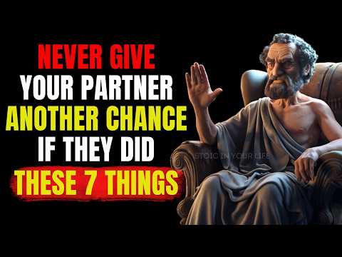 NEVER Give Them Another Chance If They 7 THINGS! | Stoicism