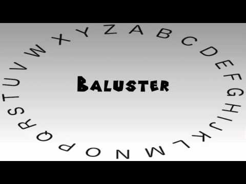 How to Say or Pronounce Baluster