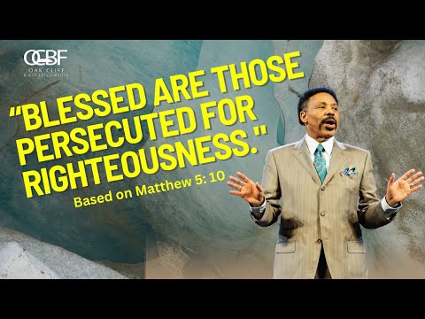 Blessed are those who have been persecuted for the sake of righteousness | Tony Evans | Matthew 5:10