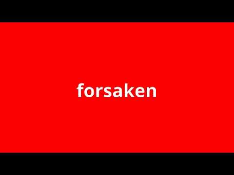 what is the meaning of forsaken