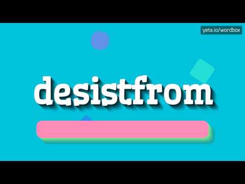 DESISTFROM - HOW TO PRONOUNCE IT!?