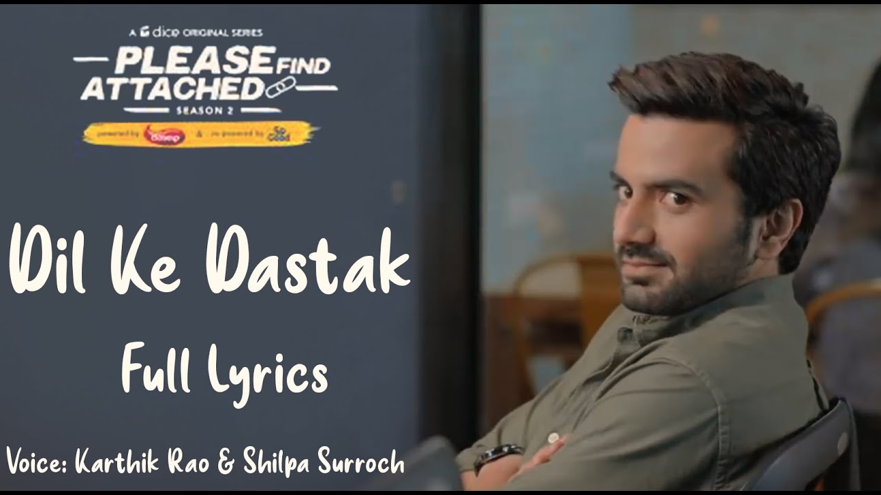 Dil Ke Dastak | Full Lyrics | PFA Please Find Attached | Karthik Rao & Shilpa Surroch