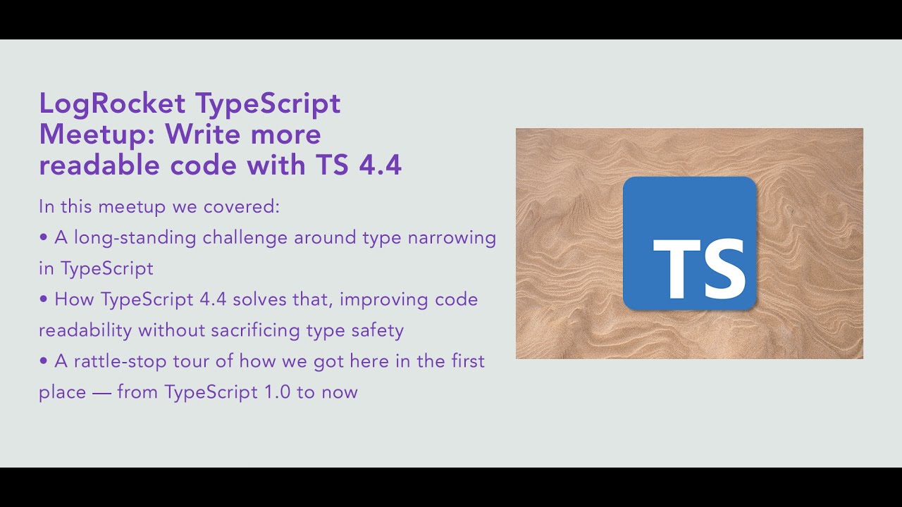 LogRocket TypeScript Meetup: Write more readable code with TS 4.4