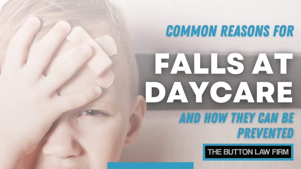 Falls at Daycare and How They Can Be Prevented | The Button Law Firm, PLLC