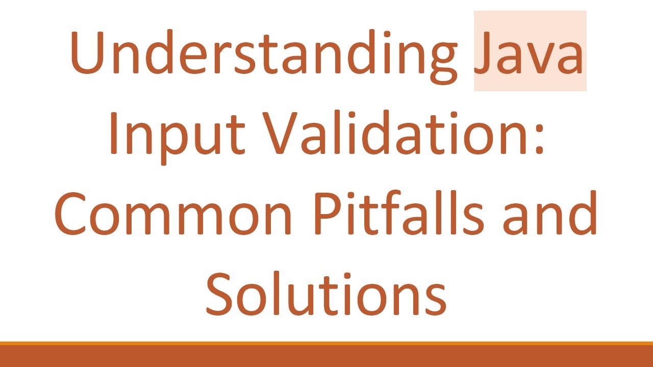 Understanding Java Input Validation: Common Pitfalls and Solutions