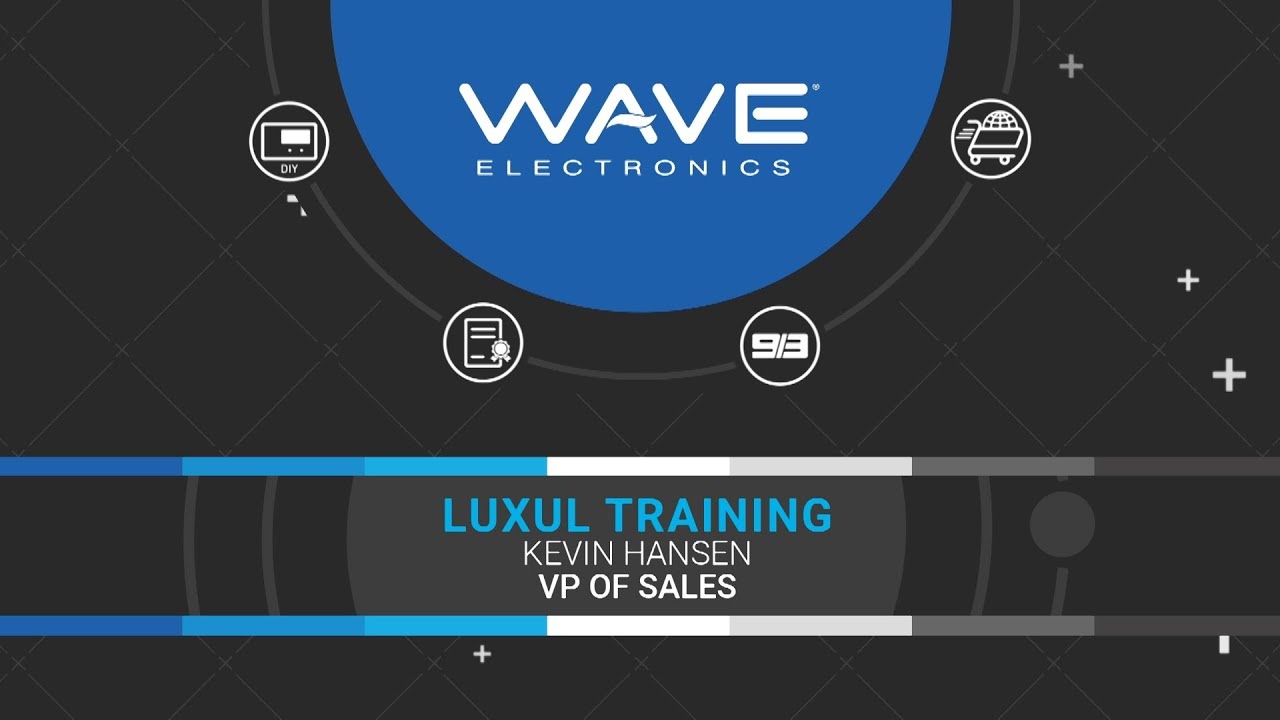 WAVE Electronics Training: Luxul