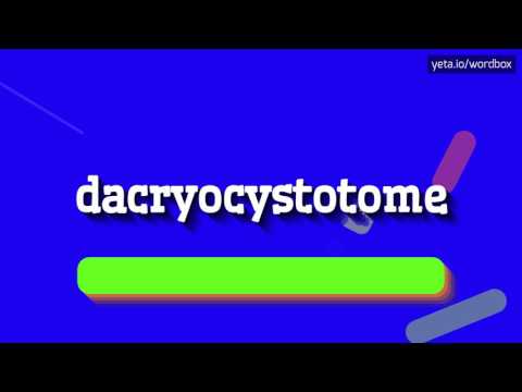 DACRYOCYSTOTOME - HOW TO PRONOUNCE DACRYOCYSTOTOME? #dacryocystotome