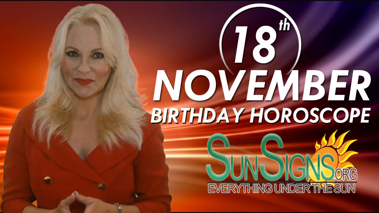 November 18th Zodiac Horoscope Birthday Personality - Scorpio - Part 1
