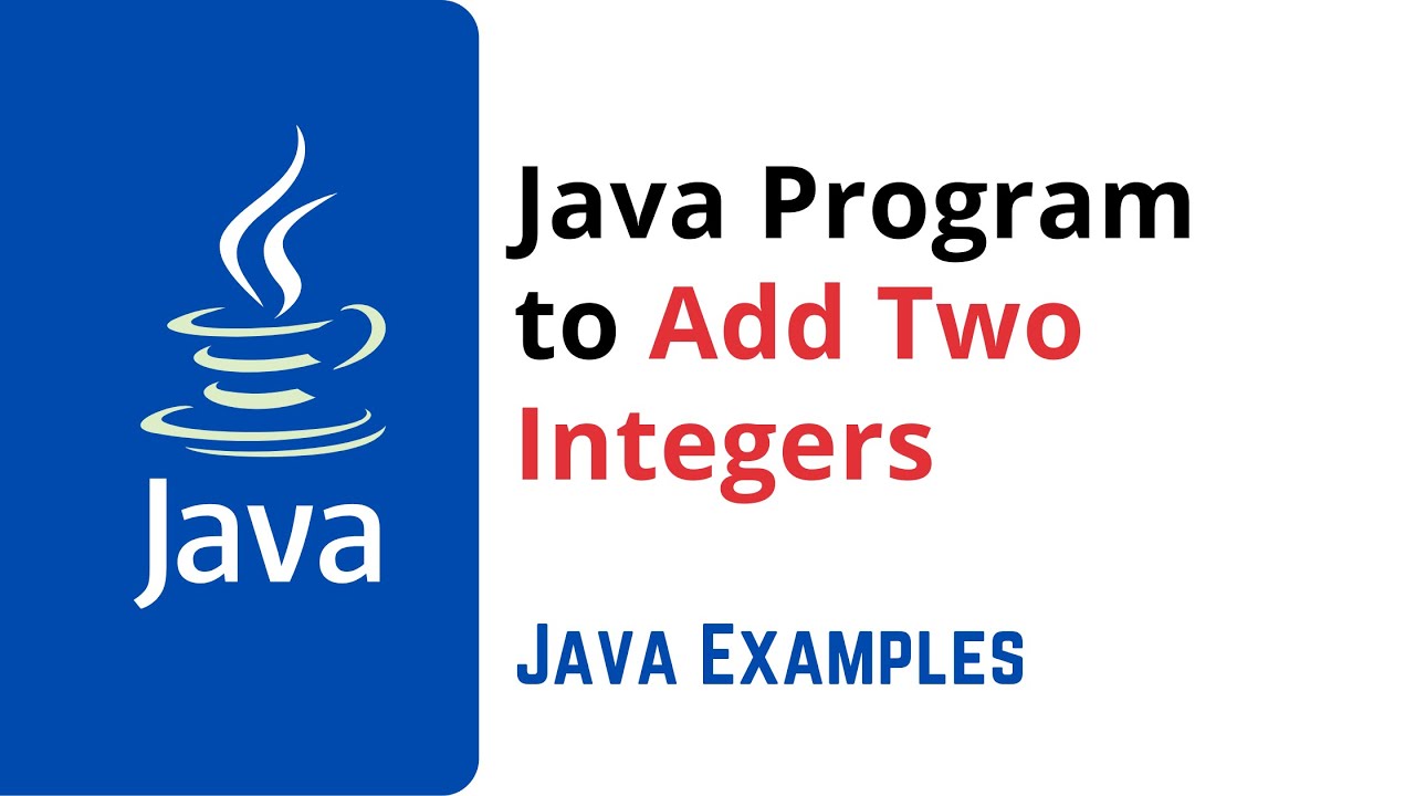 Java Program to Add Two Integers | Java Programming Examples
