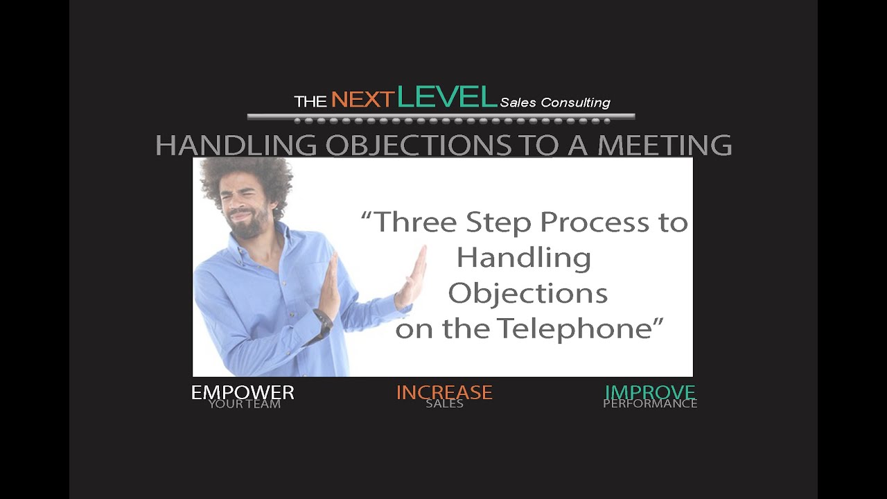 Three Step Process to Handling Objections on the Telephone