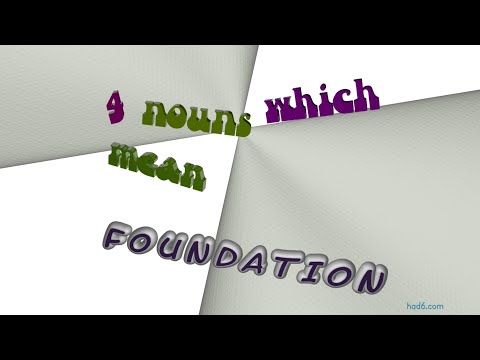 foundation - 7 nouns which mean foundation (sentence examples)